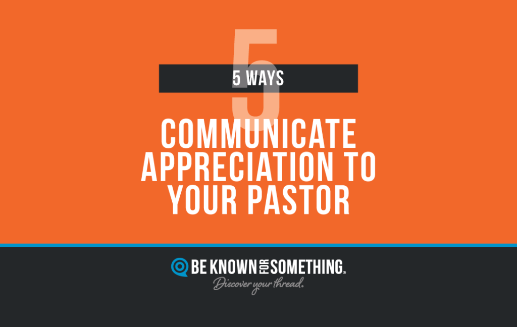 5 simple ways to communicate appreciation to your Pastor